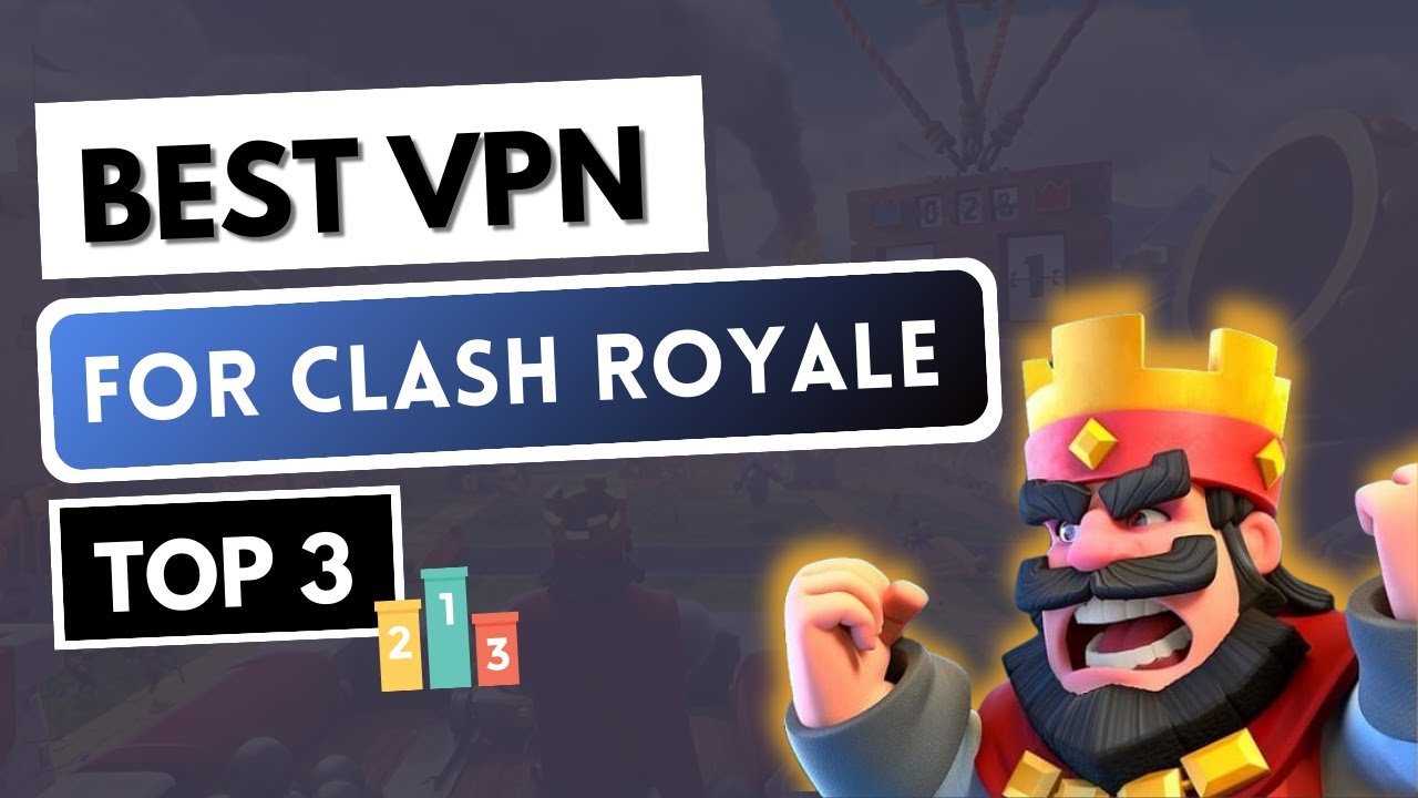 VPN FOR CLASH ROYALE 📱🔥 Top 3 Best VPN for Clash Royale in 2026 Bots ...