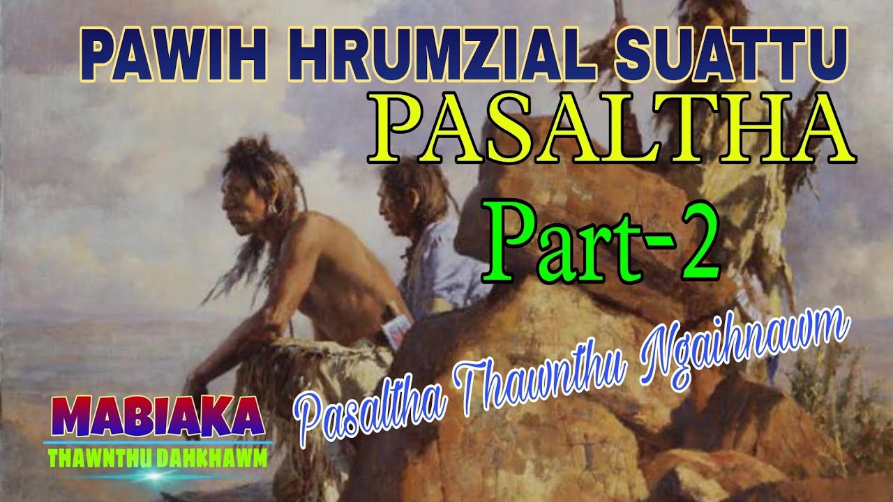 PAWIH HRUMZIAL SUATTU PASALTHA# Part-2 - YouTube