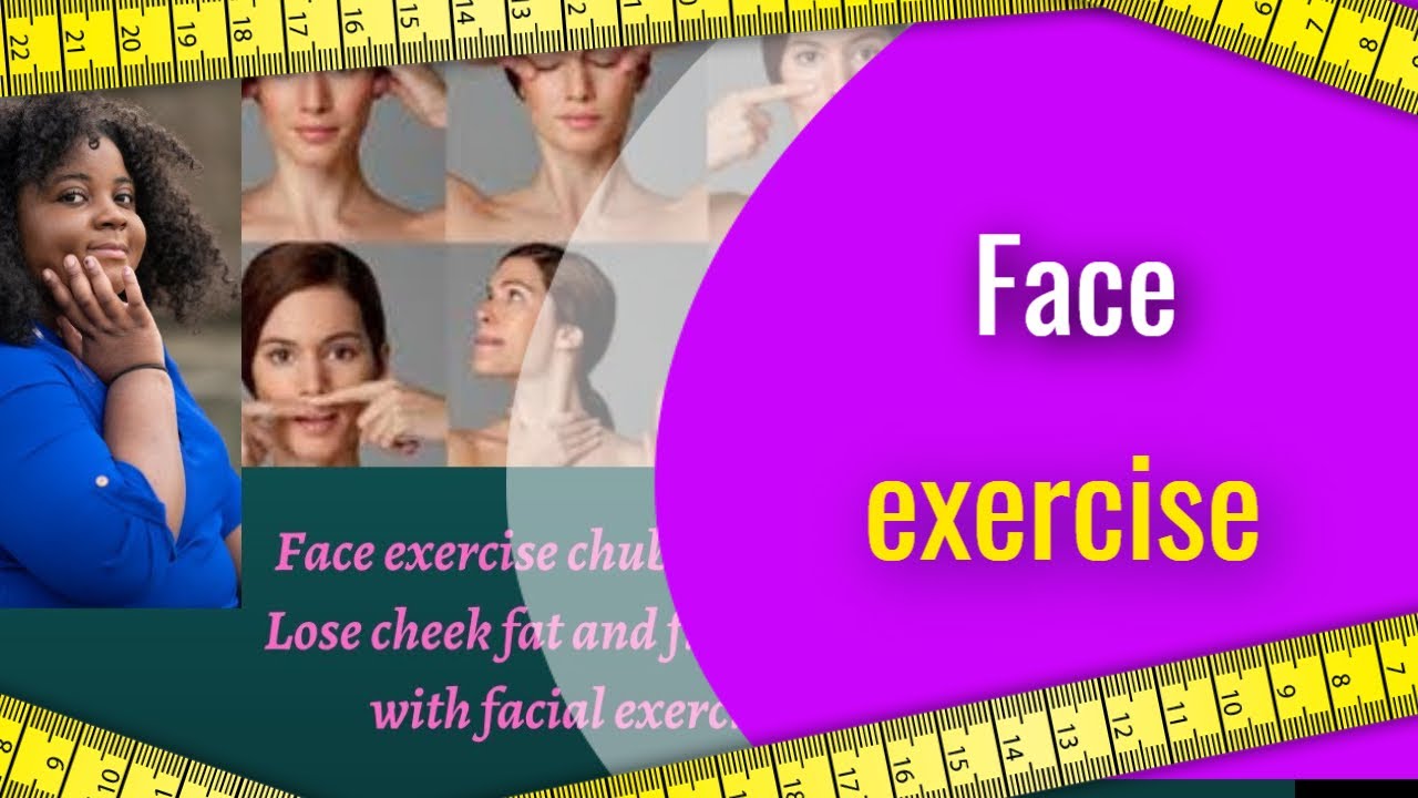 Face exercise chubby cheeks - Lose cheek fat and firm cheeks with ...