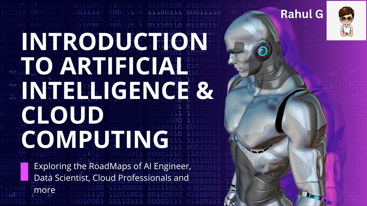 Introduction to Artificial Intelligence and Cloud Computing | Roadmap Guidance - YouTube