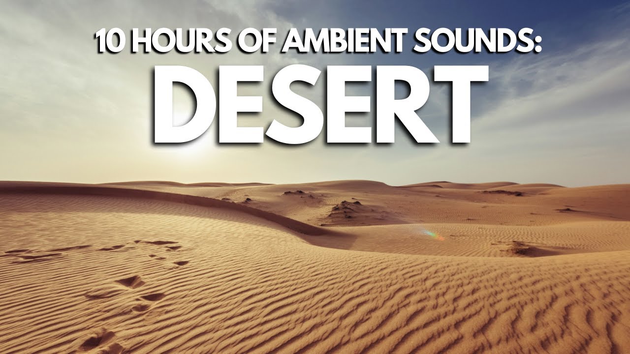 Ambient Sound: 10 Hours of Desert 🌵 | Wind & Sand Sounds [2025] - YouTube