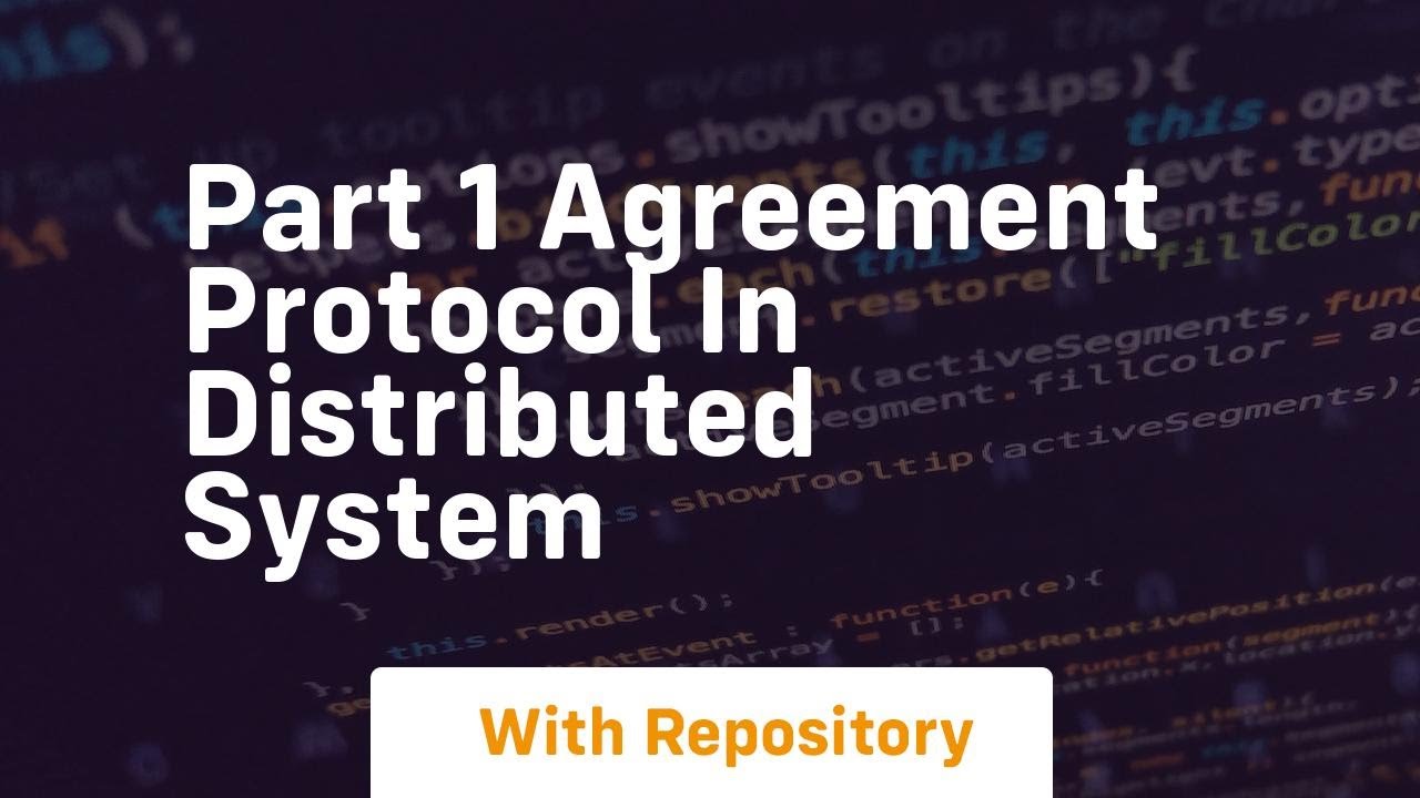 Part 1 agreement protocol in distributed system - YouTube