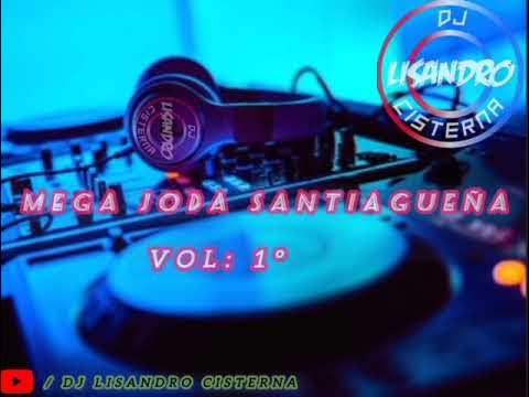 MEGA JODA SANTIAGUEÑA VOL:1° / DJ LISANDRO CISTERNA - YouTube