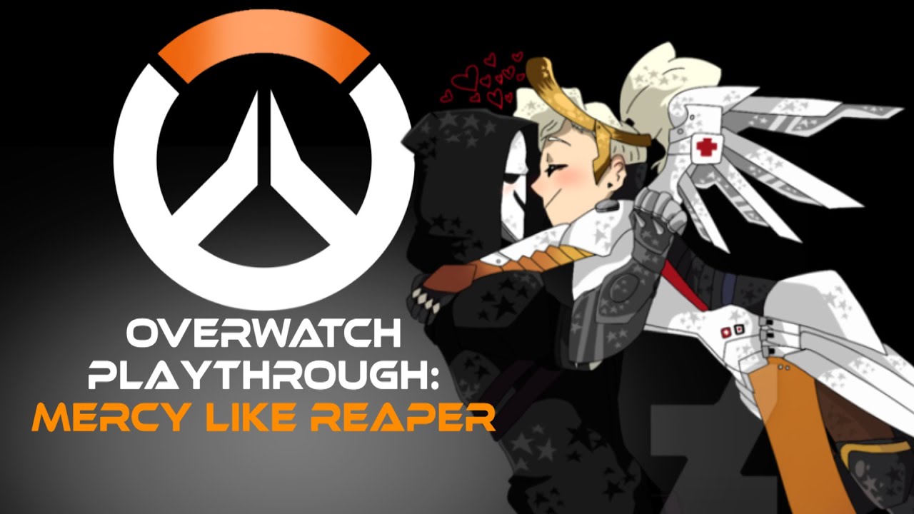 OVERWATCH:MERCY LIKES REAPER - YouTube