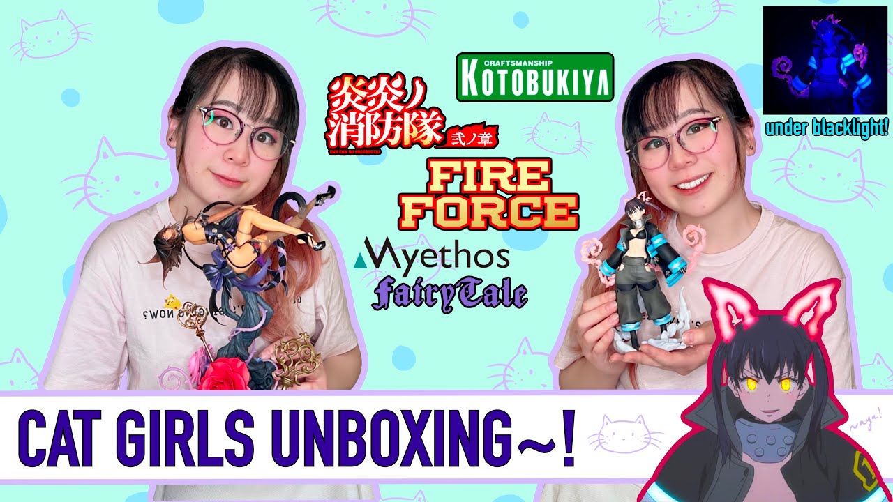 I'm back! Cat Girls! (=^･ω･^=) Anime Figure Unboxing Myethos, Fire ...
