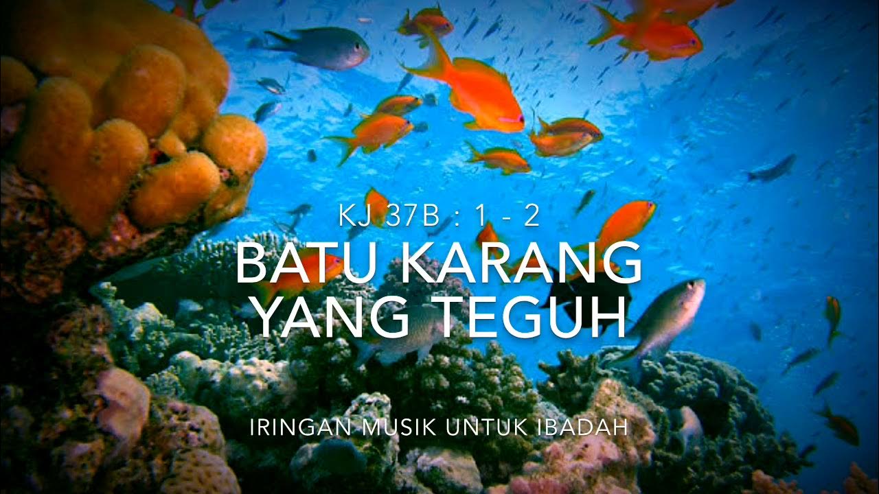 IRINGAN MUSIK UNTUK IBADAH - KJ 37B BATU KARANG YANG TEGUH - YouTube