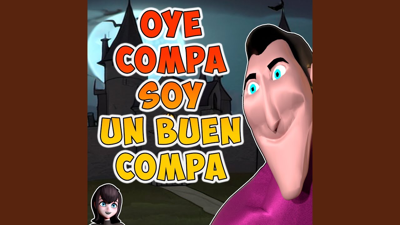 Oye Compa Soy un Buen Compa - YouTube