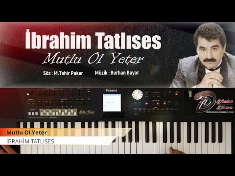 #İbrahimTatlıses #MutluOlYeter #Korg #Roland Mutlu Ol Yeter (Roland BK-5 OR)