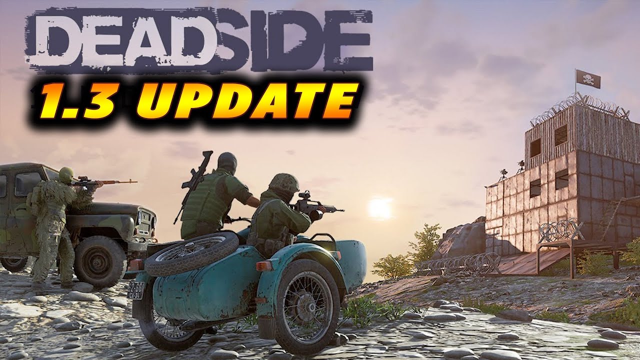 DEADSIDE 1.3 UPDATE СМОТРИМ ОБНОВЛЕНИЕ - YouTube