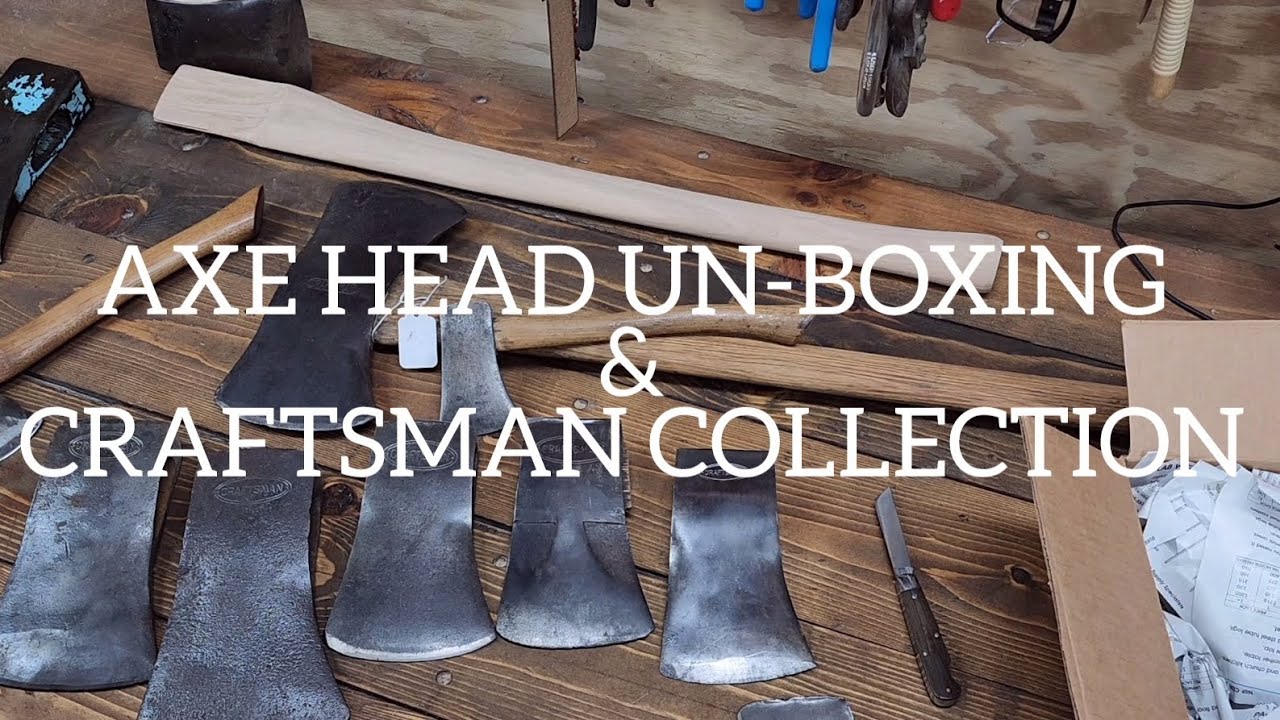 AXE HEAD UN-BOXING & CRAFTSMAN COLLECTION - YouTube