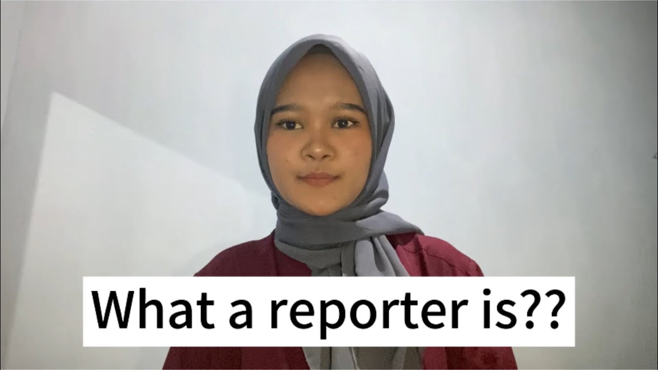 What a reporter is?? How to be a good reporter?? - YouTube