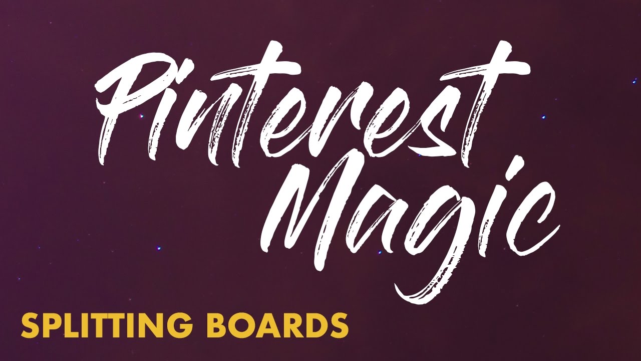 Pinterest Magic Day #1: How to Split Up Pinterest Boards - YouTube