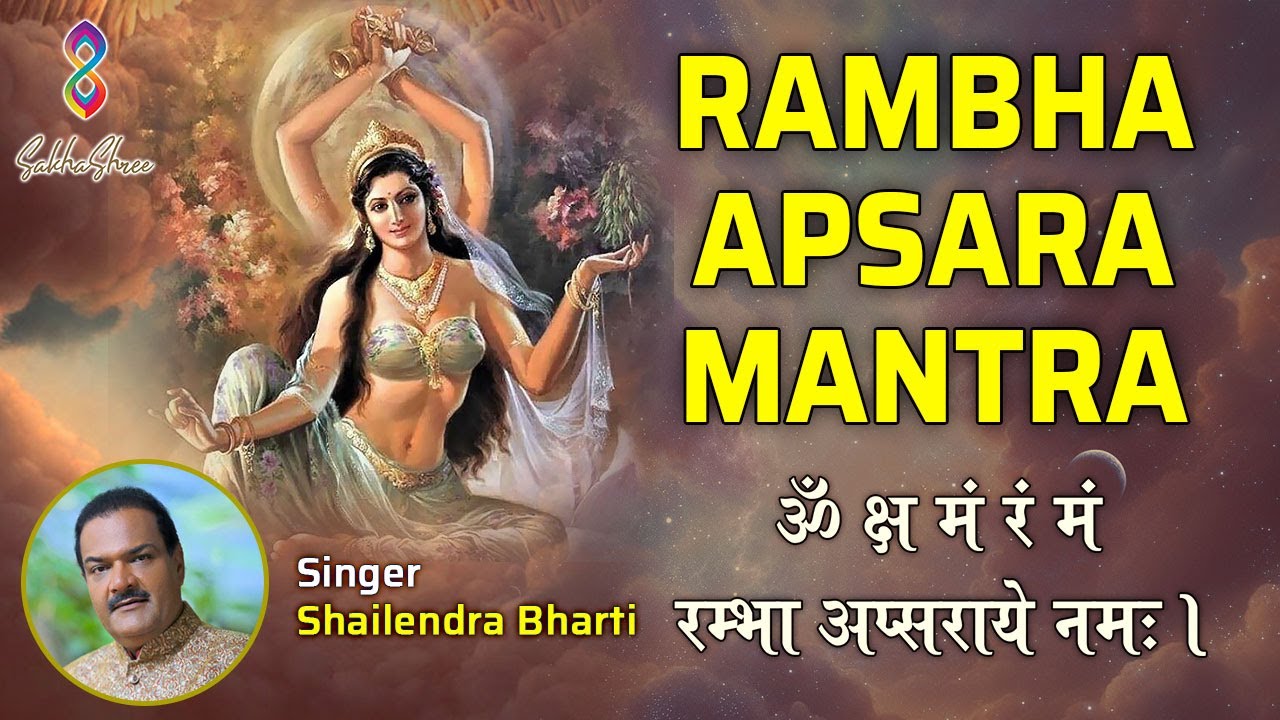 Rambha Apsara Maha Mantra By Shailendra Bharti | For Beauty, Wisdom, Joy, | Sakhashree Mantra ...
