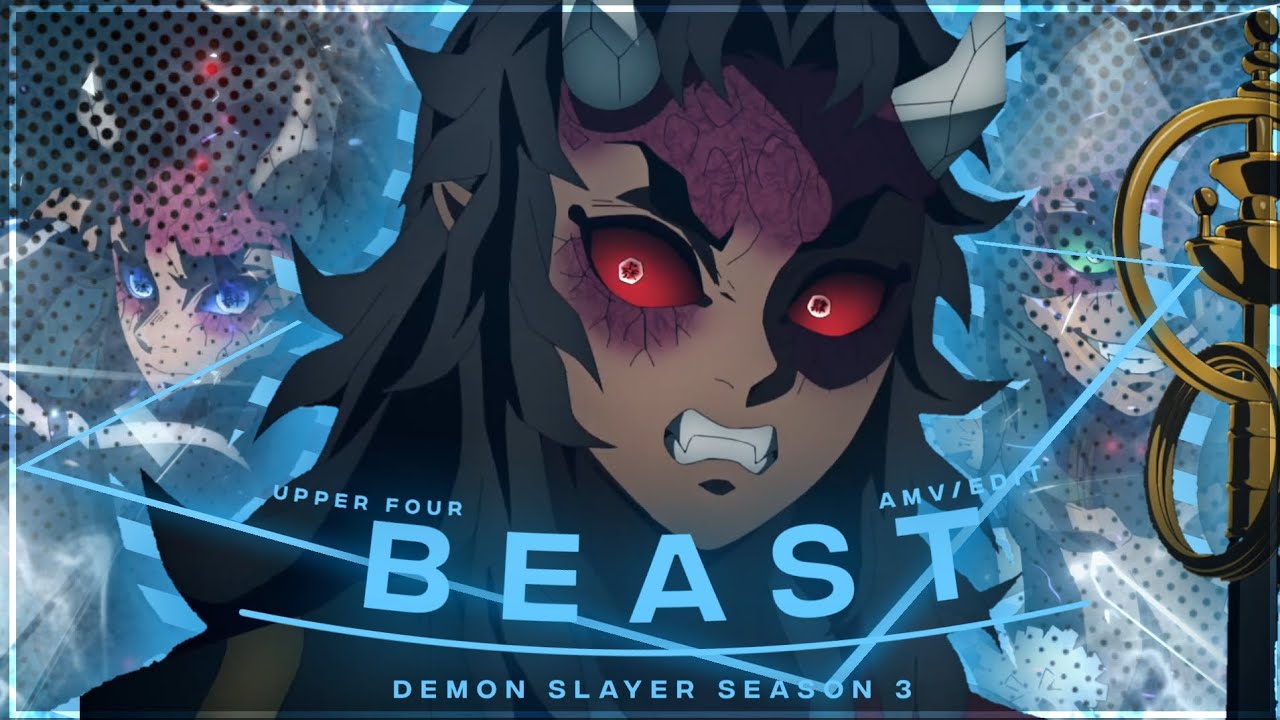 「Beast 」Upper Four - Demon Slayer Season 3「AMV/EDIT」 - YouTube