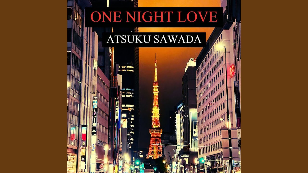 ONE NIGHT LOVE - YouTube