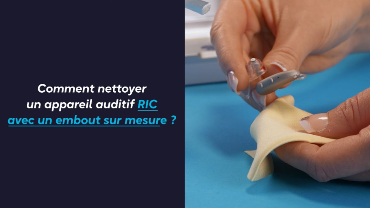 Tutoriel | Comment nettoyer un appareil auditif RIC à embout sur mesure ...