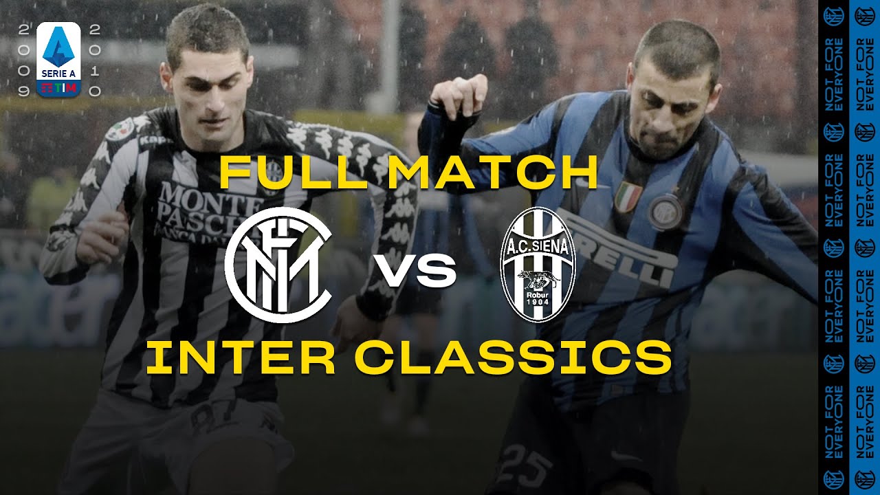 INTER CLASSICS | FULL MATCH | INTER vs SIENA | 2009/10 SERIE A TIM ...