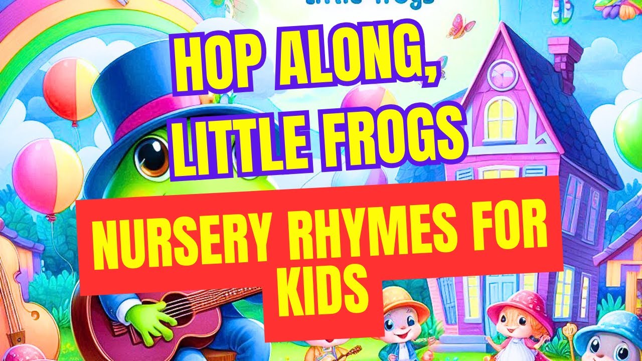 Nursery Rhymes for Kids: Hop Along, Little Frogs - YouTube