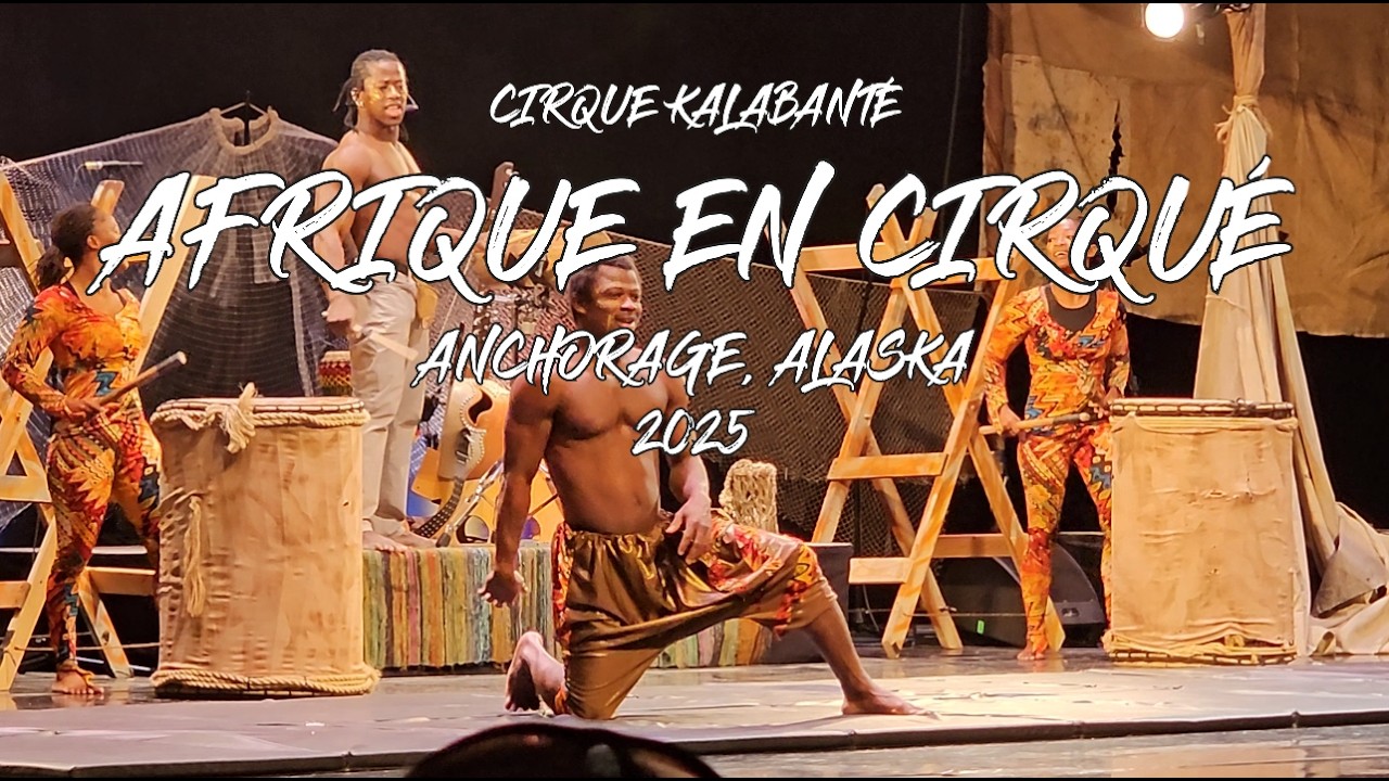 Afrique en Cirque "Cirque Kalabanté" In Anchorage, Alaska. - YouTube