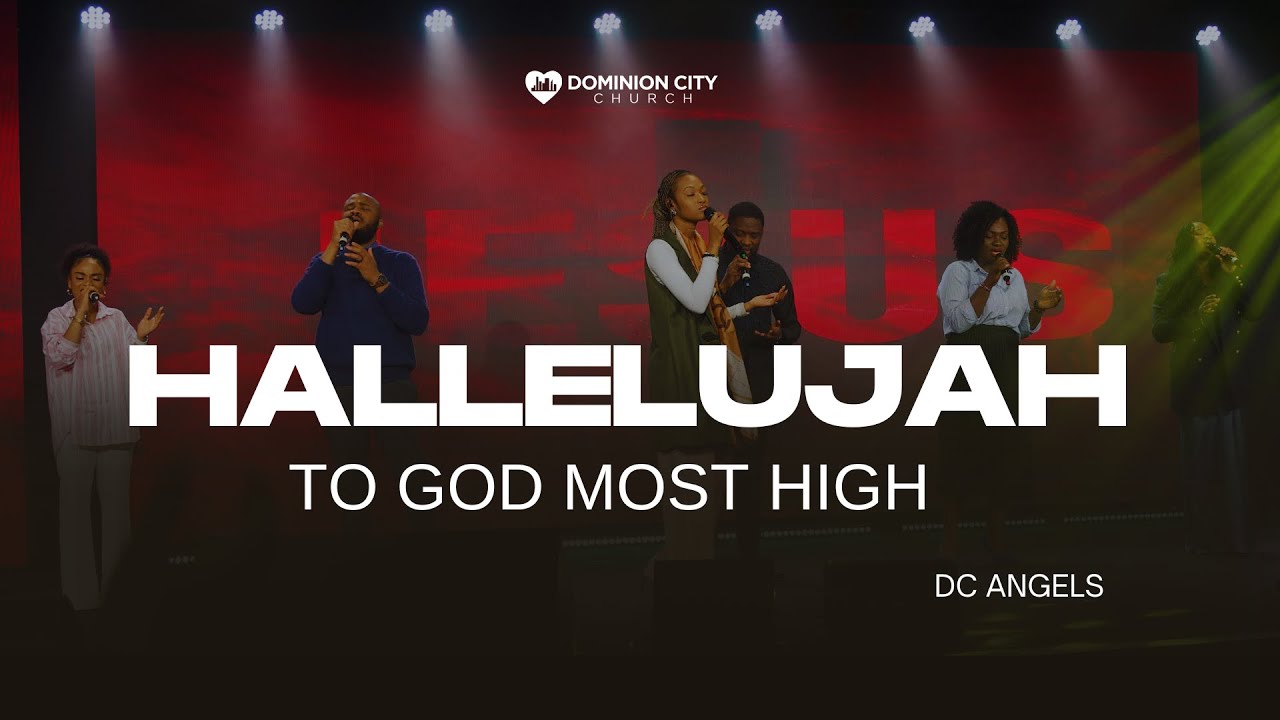 HALLELUYAH TO GOD MOST HIGH | DC ANGELS | SOAKING WORSHIP - YouTube
