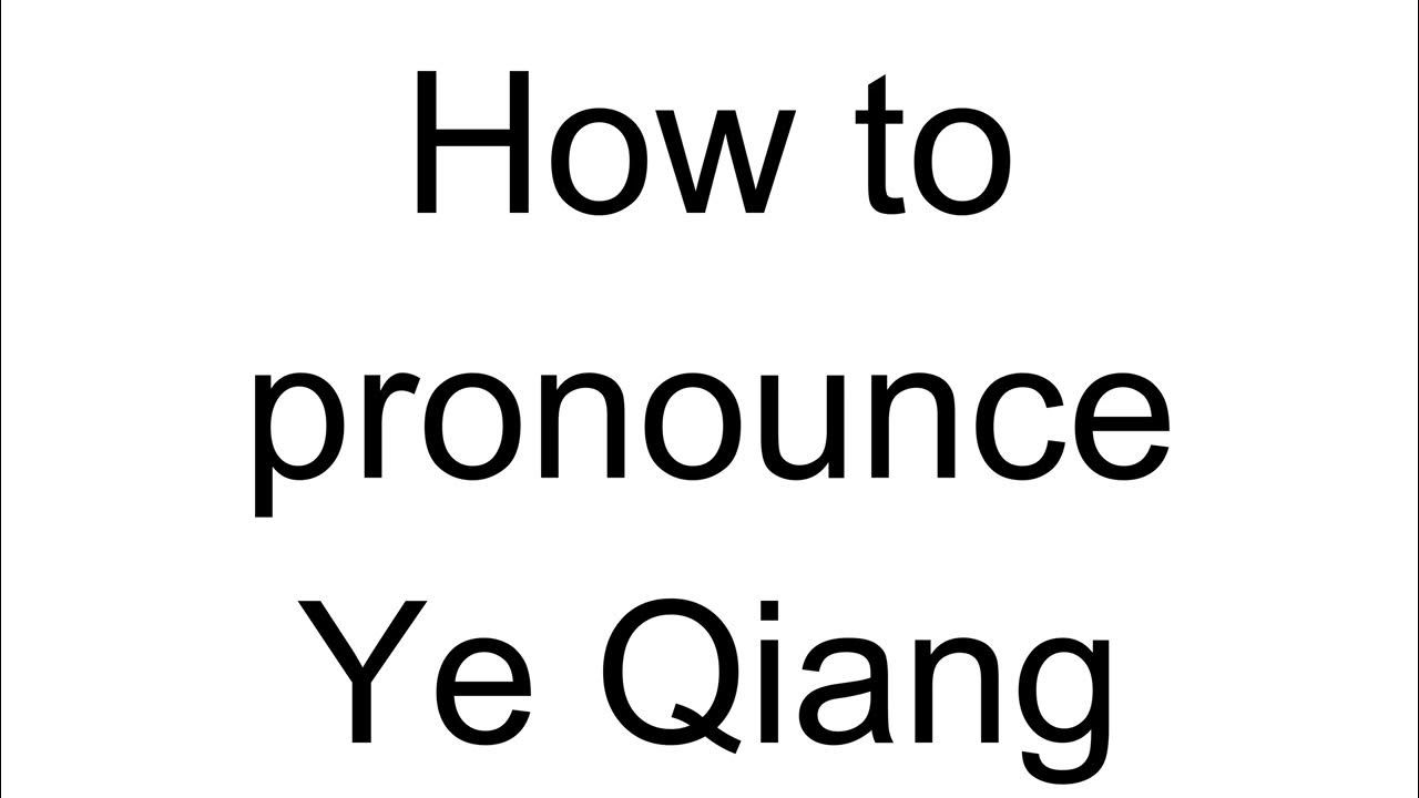 How To Pronounce Ye Qiang Chinese YouTube how-to-pronounce-ye-qiang-chinese-youtube