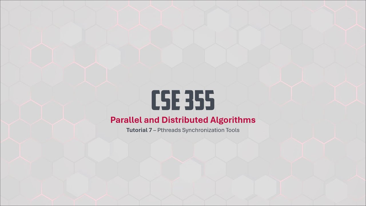 CSE355 - Parallel and Distributed Algorithms - Tutorial 07 - YouTube