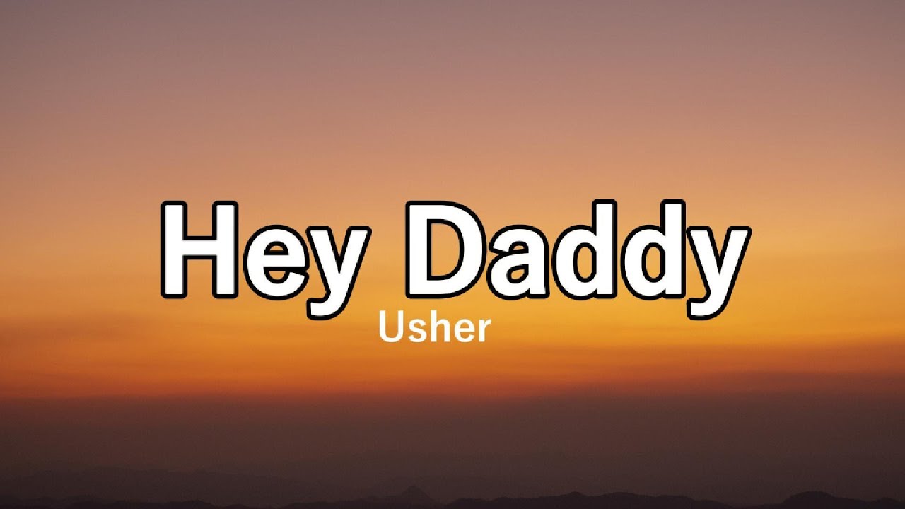 Usher - Hey Daddy (Daddy's Home) [Lyrics] - YouTube