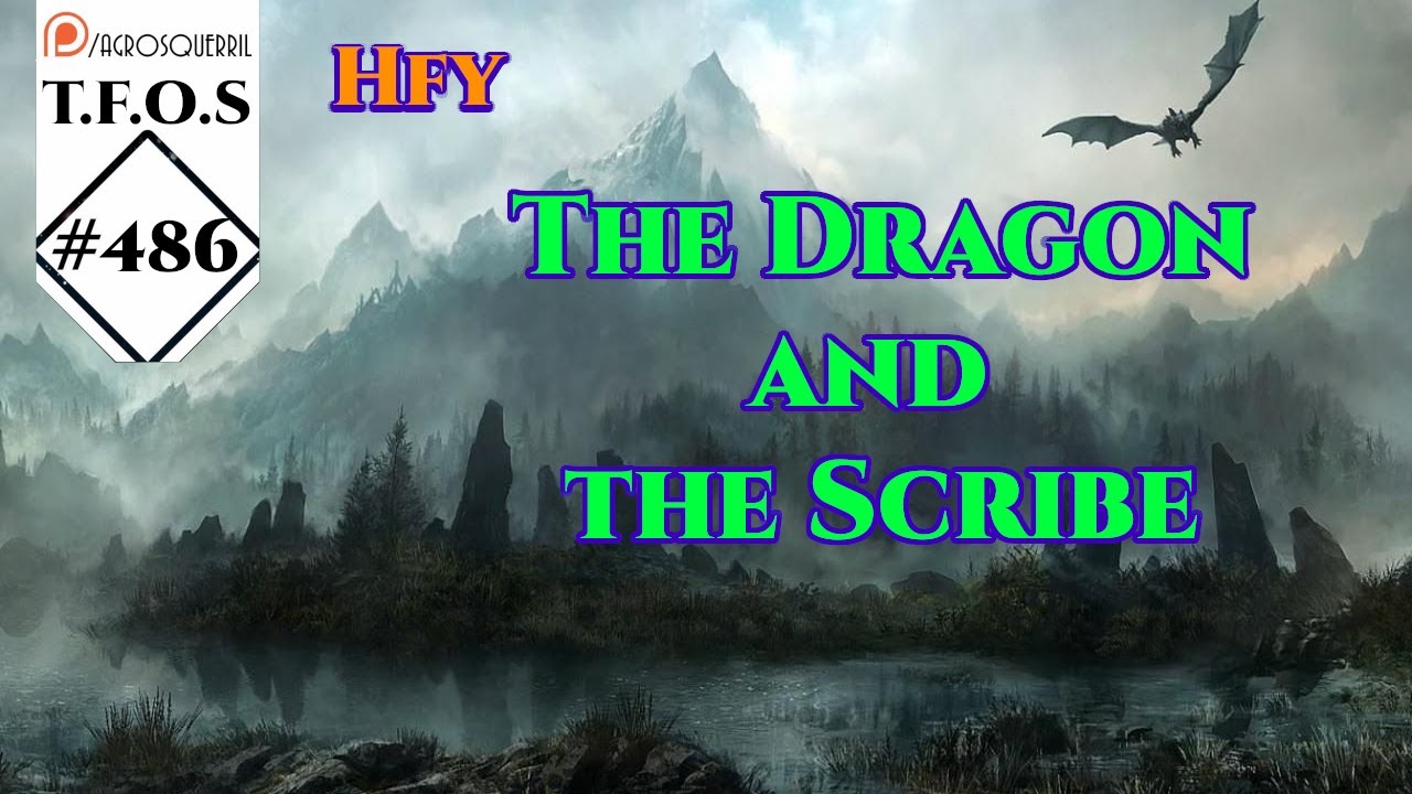 r/HFY TFOS# 486 - The Dragon and the Scribe ( HFY / Fantasy Reddit ...
