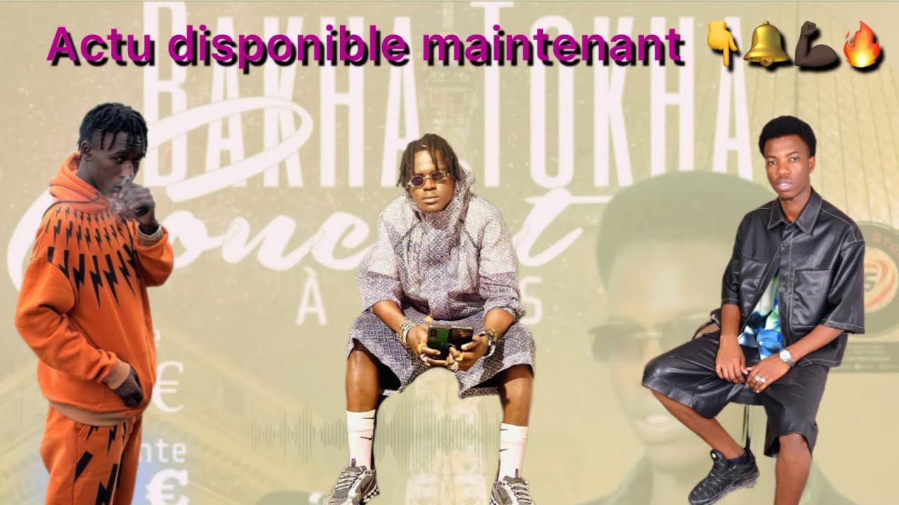 BAKHA CONCERCT ET NEW SONG & TIM GANGSTA FEAT ADJI ONE DISPONIBLE 14 ...