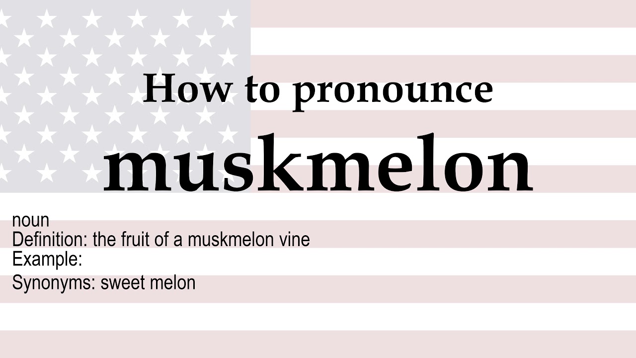 How To Pronounce muskmelon Meaning YouTube how-to-pronounce-muskmelon-meaning-youtube