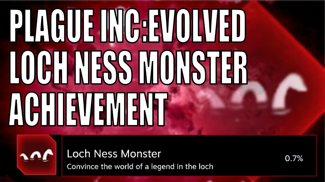 Plague Inc: Evolved- Loch Ness Monster Achievement - YouTube
