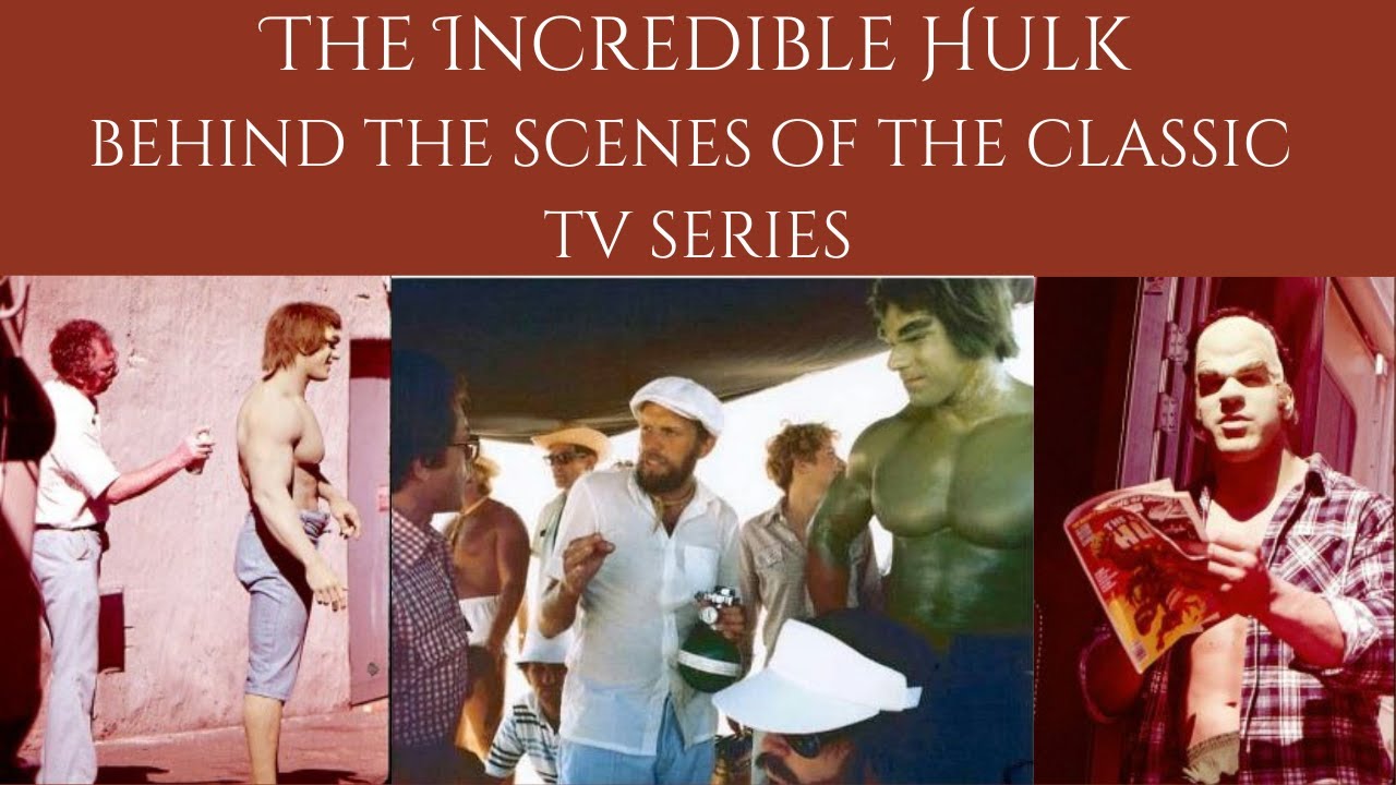 THE INCREDIBLE HULK - Behind The Scenes Of The Original Classic ...