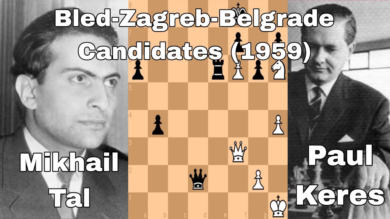 Paul Keres vs Mikhail Tal. Bled-Zagreb-Belgrade Candidates (1959 ...