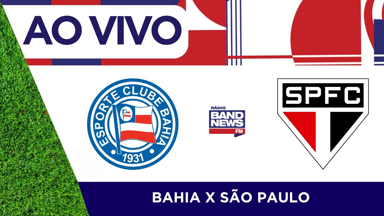 Bahia x São Paulo | Campeonato Brasileiro | 31/05/2025 - YouTube