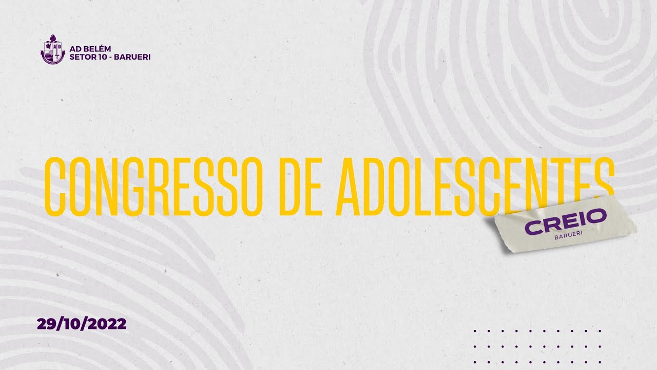 Congresso CREIO Barueri | 18:30 | ADBELEM Setor 10 - YouTube