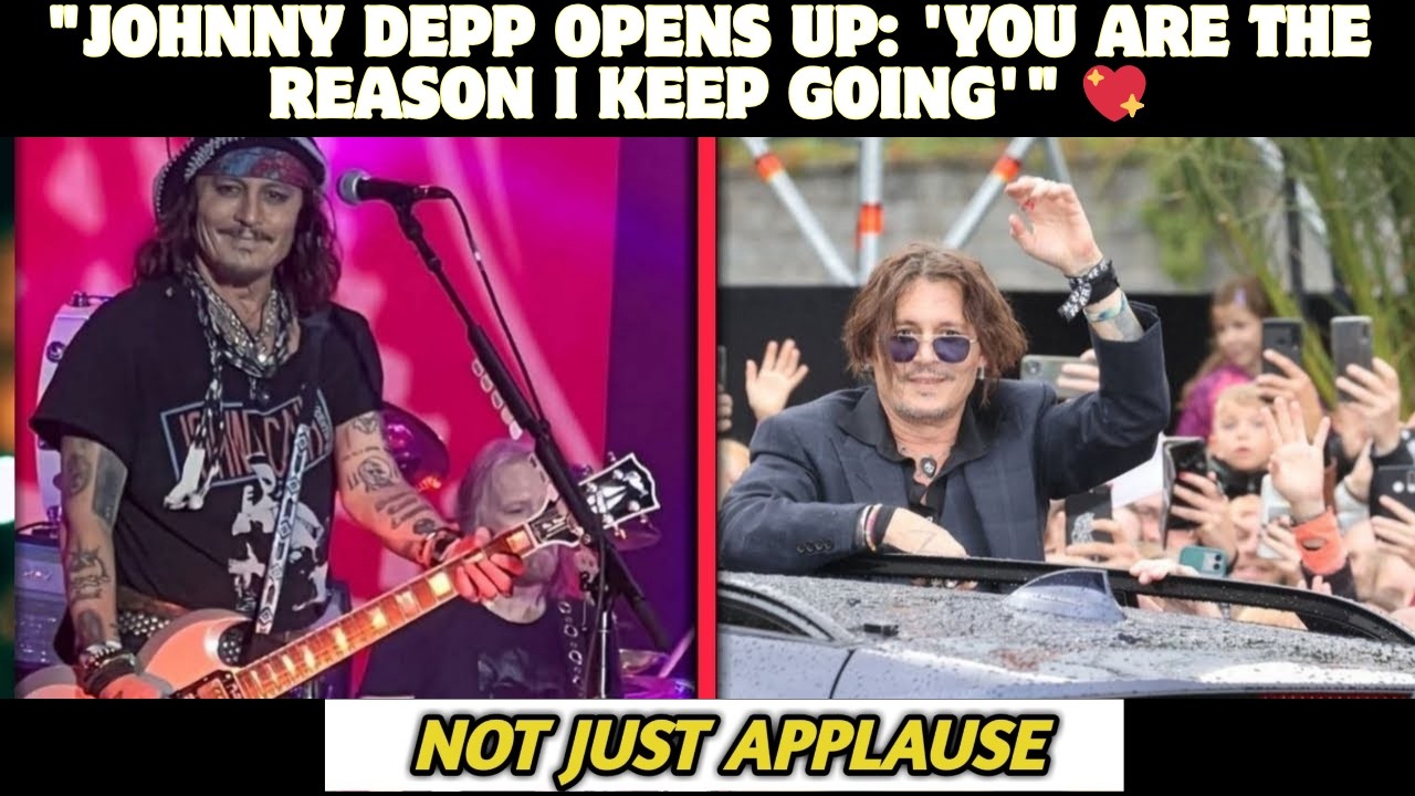 Johnny Depp's Emotional Message to Fans: 'You Are the Reason I Keep ...