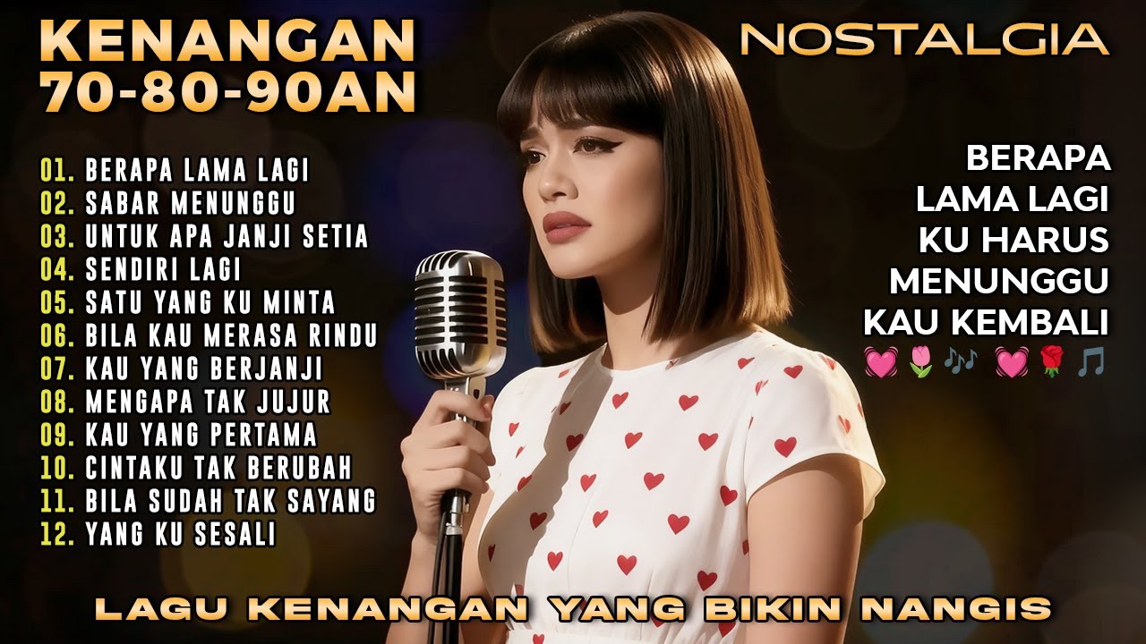 12 Lagu KENANGAN NOSTALGIA 70an 80an 90an Yang BIKIN INGAT Masa Lalu ...