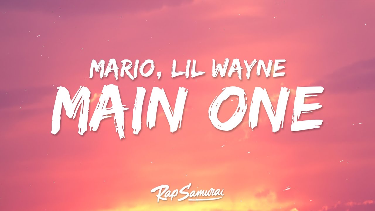 Mario, Lil Wayne - Main One (Lyrics) ft. Tyga - YouTube