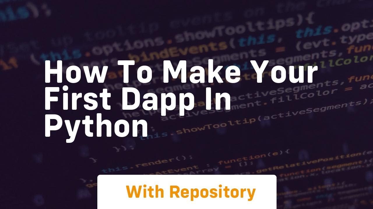 How To Make Your First Dapp In Python Youtube