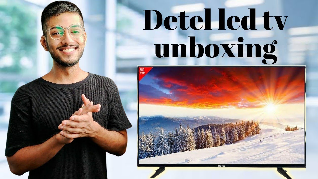DETEL 32" INCH LED TV [UNBOXING DETEL TV ] ALL DETAILS ABOUT 32" INCHES ...