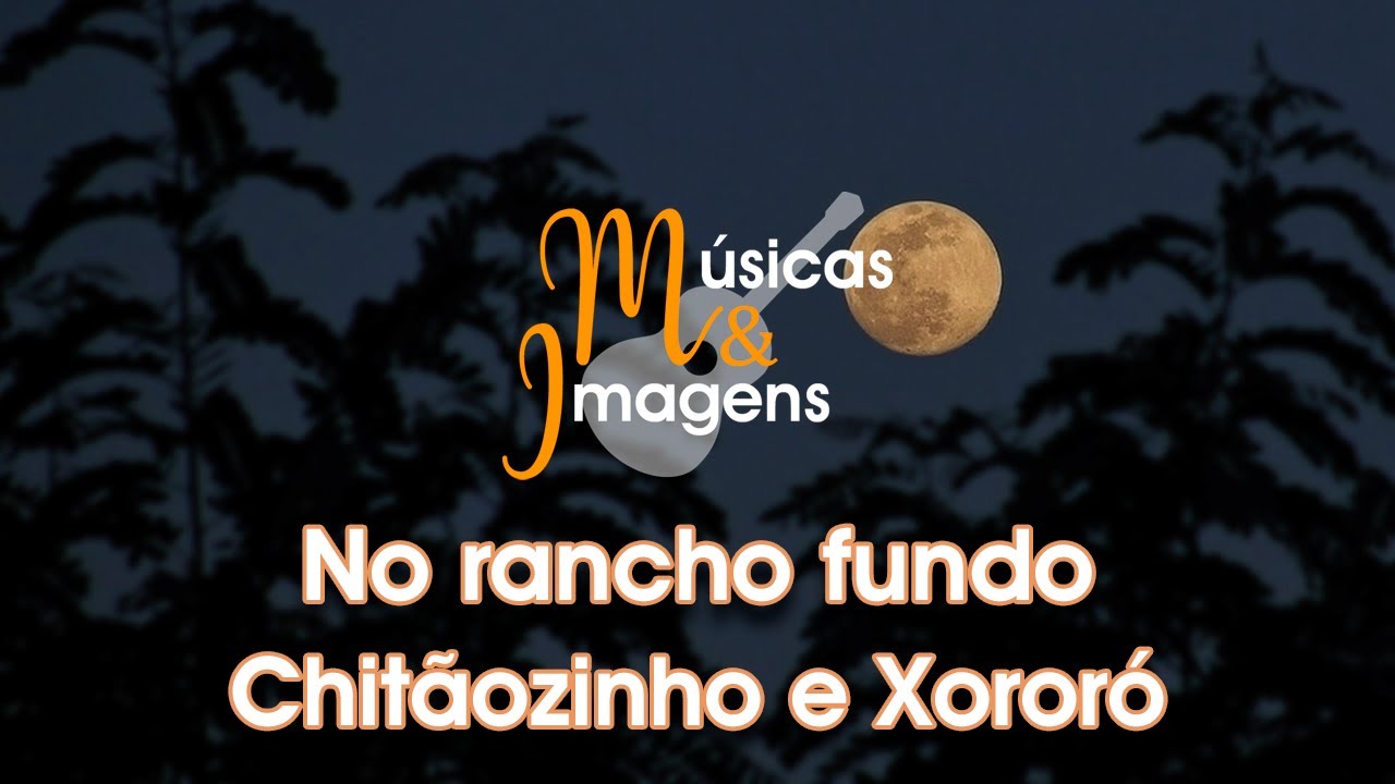 NO RANCHO FUNDO | Chitãozinho e Xororó - YouTube
