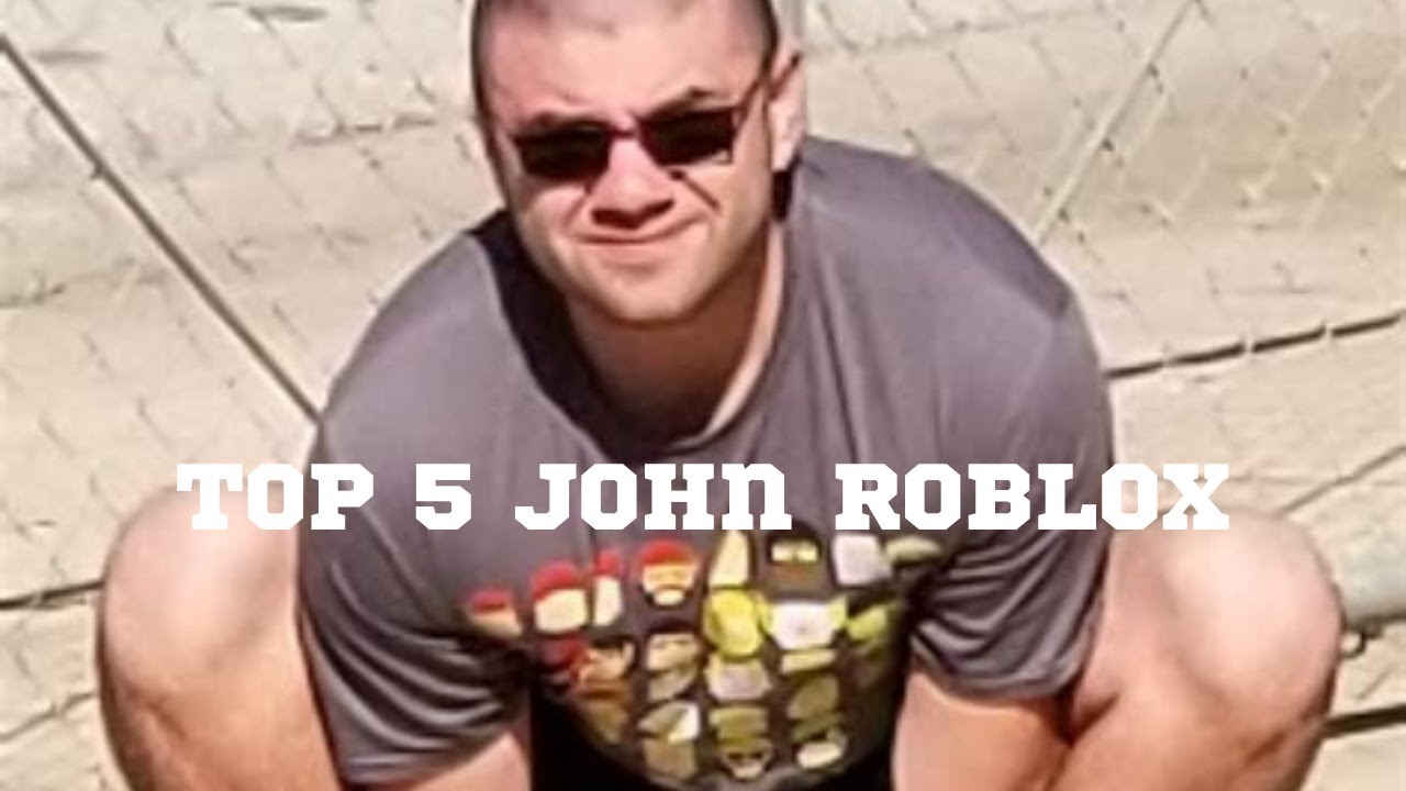 top 5 john roblox - YouTube