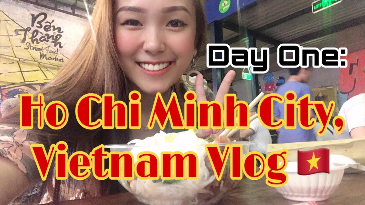 Ho Chi Minh City, Vietnam Vlog Day 1 - YouTube
