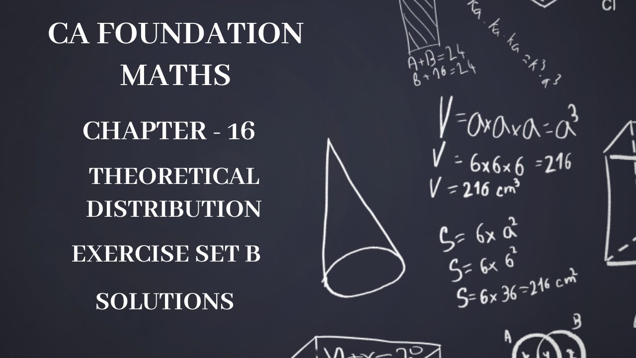 CA Foundation Maths - Theoretical Distribution | Exercise Set B | ICAI ...