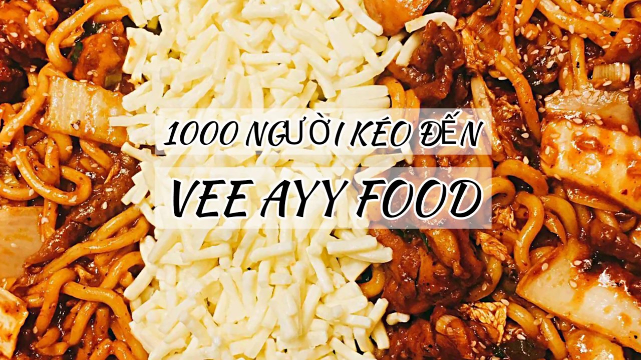 HÀNG 1000 NGƯỜI KÉO ĐẾN VEE AYY FOOD ...