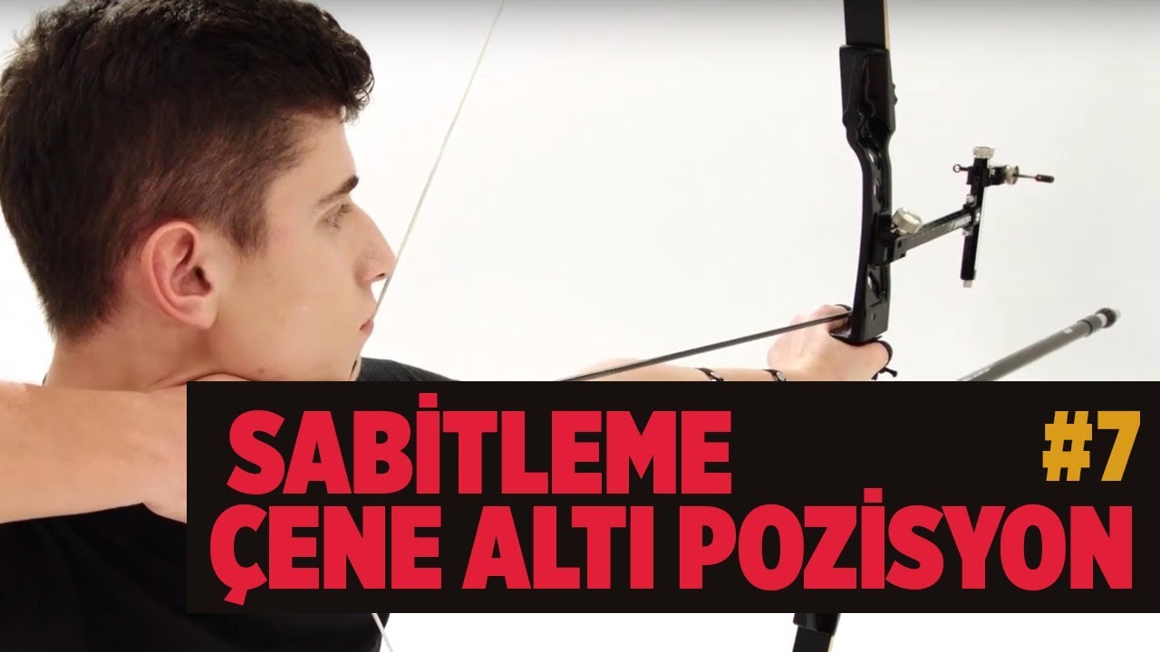 12 Adımda Okçuluk Eğitimi - 7. Bölüm SABİTLEME - ÇENE ALTI POZİSYON ...