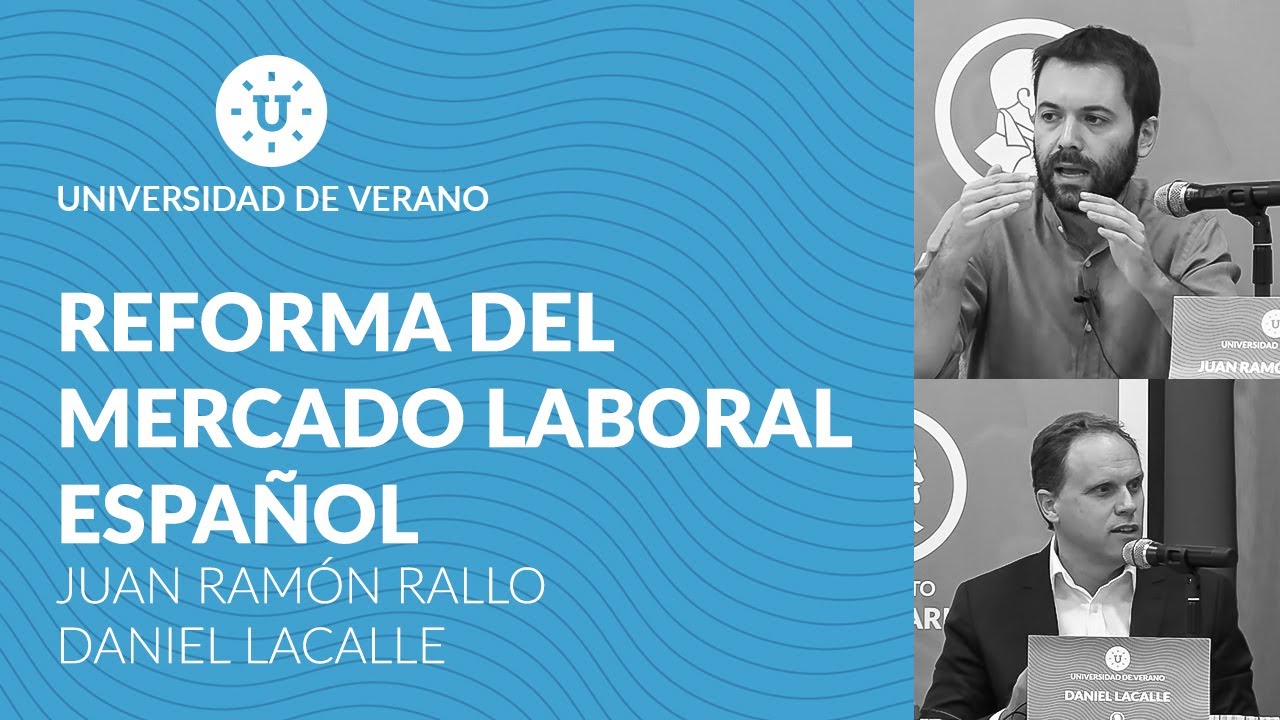 Reforma del mercado laboral español - Juan Ramón Rallo y Daniel Lacalle ...