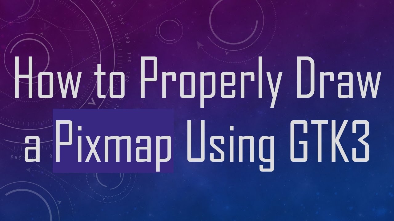 How to Properly Draw a Pixmap Using GTK3 - YouTube