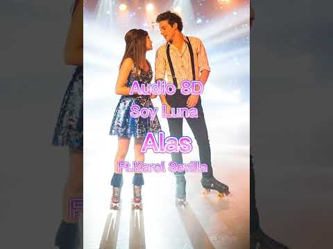 Soy Luna Alas Ft.Karol Sevilla Audio 8D