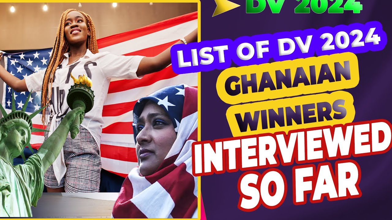 List of Ghanaian DV 2024 Winners Interviewed So Far From October to ...